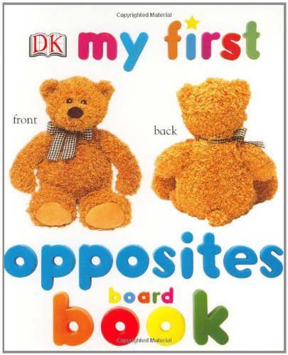 By DK Publishing My First Opposites Board Book (My 1st Board Books ...