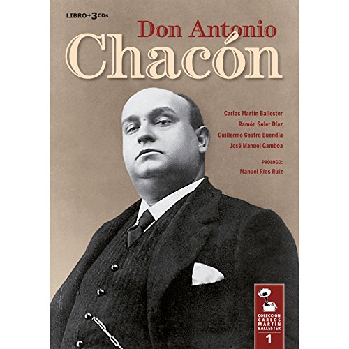 Amazon.co.jp: Don Antonio Chacón, Colección Carlos Martín Ballester : Don Antonio Chacón: デジタルミュージック