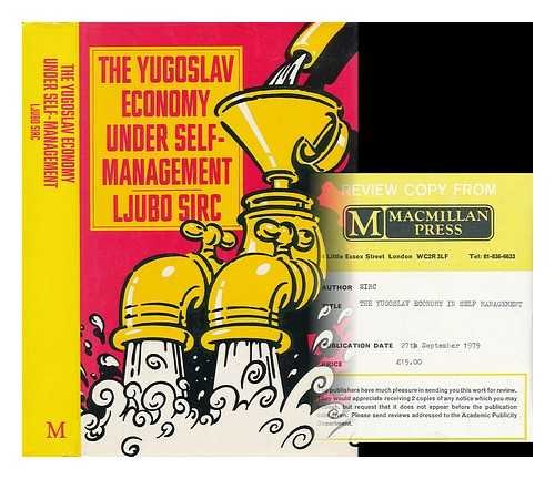 The Yugoslav Economy Under Self Management: Ljubo Sirc: 9780312898328 ...