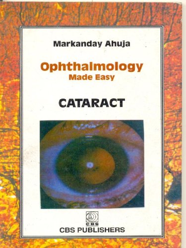 Ophthalmology Made Easy (Cataract): Ahuja M.: 9788123906867: Amazon.com ...