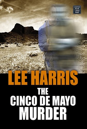 The Cinco De Mayo Murder (Center Point Premier Mystery): Harris, Lee ...