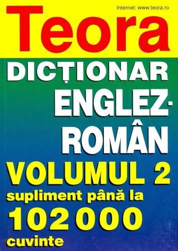 Teora English-Romanian Dictionary: Supplement v. 2: Popescu, G ...
