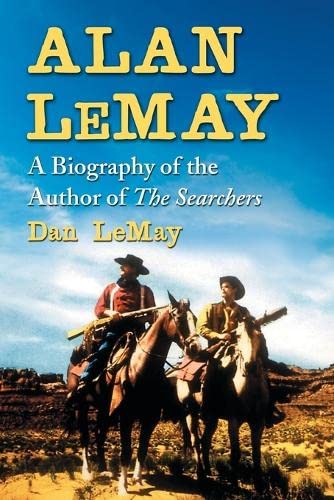 Amazon.com: Alan LeMay: A Biography of the Author of The Searchers ...