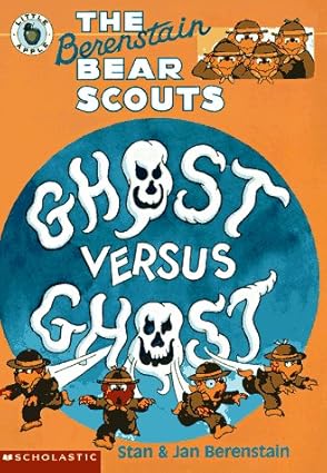The Berenstain Bear Scouts Ghost Versus Ghost (Berenstain Bear Scouts ...