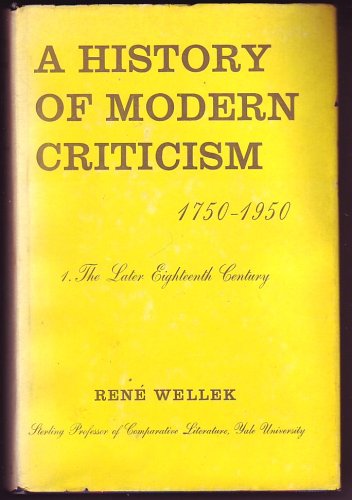 A History of Modern Criticism 1750-1950: The Later Eighteenth Century ...