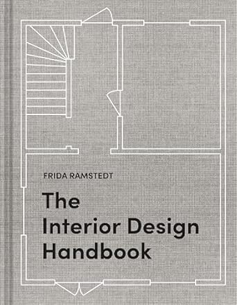 Buy The Interior Design Handbook: Furnish, Decorate, and Style Your ...