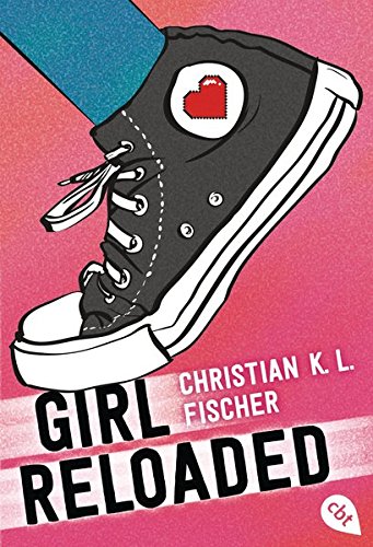 Amazon.com: girl reloaded: 9783570309896: Christian K.L. Fischer: Books