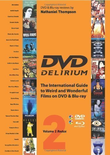 DVD Delirium Volume 2 Redux: The International Guide to Weird and ...
