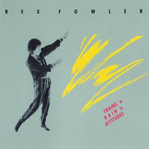 Amazon.com: Trains 'n Rain 'n Attitudes : Rex Fowler: Digital Music