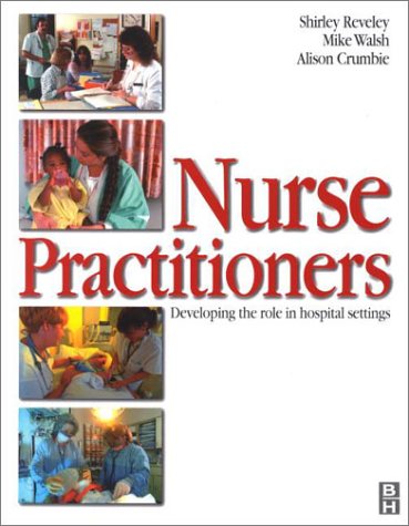 Nurse Practitioner: Developing the Role in Hospital Setting ...