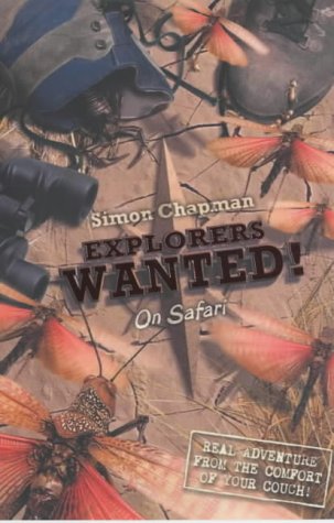 EXPLORERS WANTED!: ON SAFARI (EXPLORERS WANTED): Simon Chapman ...