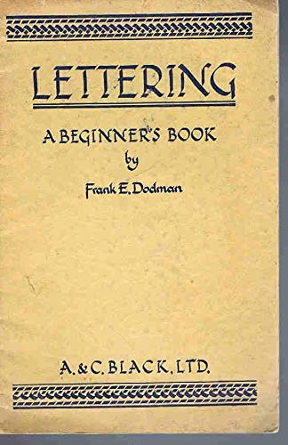 Lettering A Beginner's Book: Amazon.co.uk: Dodman, Frank E.: Books