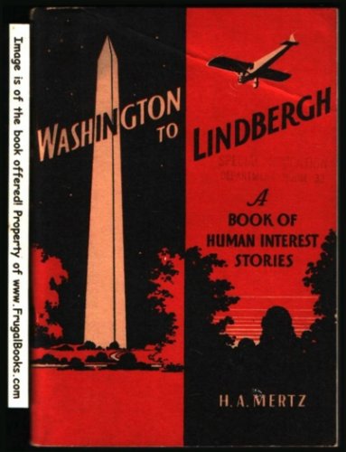 Washington to Lindberg: A Book of Human Interest Stories: Henry A ...