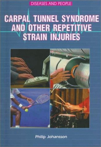 Carpal Tunnel Syndrome and Other Repetitive Strain Injuries (Diseases ...