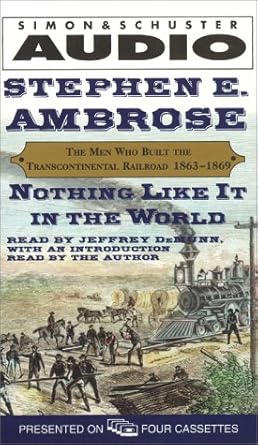 Nothing Like It In The World: The Men Who Built The Transcontinental ...