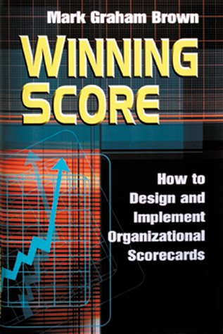 Winning Score How To Design And Implement Organizational Scorecards ...