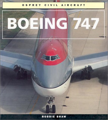 Boeing 747 (Osprey civil aircraft): Amazon.co.uk: Shaw, Robbie ...