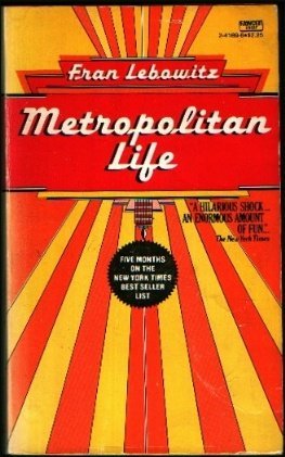Metropolitan Life: Lebowitz, Fran: 9780449241691: Amazon.com: Books
