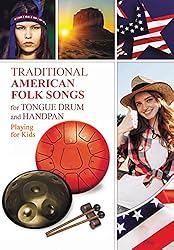 33 Traditional Native American Songs for Tongue Drum and Handpan: Play ...