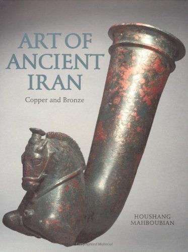 The Art of Ancient Iran: Copper and Bronze: Mahboubian, Houshang ...