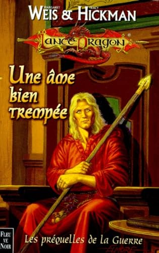 La Sequence De Raistlin Tome 1 : Une Ame Bien Trempee : Weis, Margaret ...