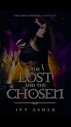 The Lost and the Chosen: Sentinel World Series 1 (The Lost Sentinel ...