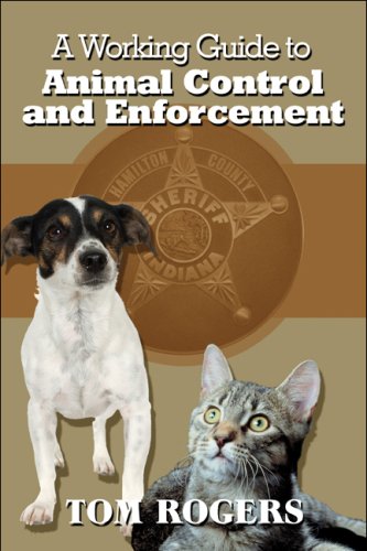 A Working Guide to Animal Control and Enforcement: Rogers, Tom ...