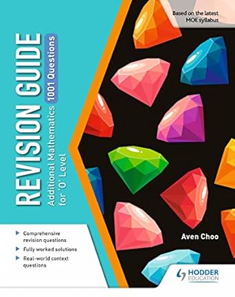 Revision Guide: Additional Mathematics 1001 Questions for 'O' Level ...
