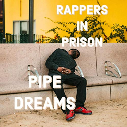 Play Pipe Dreams by Rappers in Prison on Amazon Music