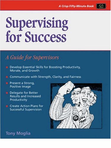 Supervising for Success: A Guide for Supervisors (Fifty-Minute Series ...