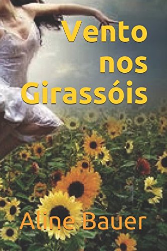 Amazon.com: Vento nos Girassóis (Portuguese Edition): 9781549837890 ...