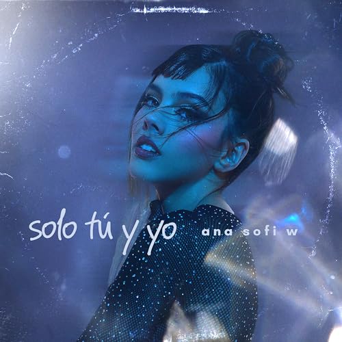 Amazon Music - Ana Sofi Wのsolo tu y yo - Amazon.co.jp