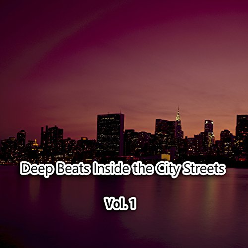 Play Deep Beats Inside the City Streets, Vol. 1 by VARIOUS ARTISTS on ...