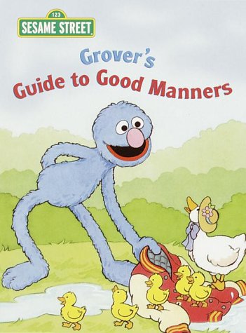 Grover's Guide to Good Manners (Big Bird's Favorites Brd Bks): Allen ...