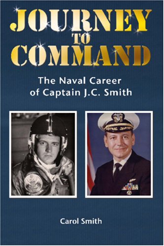 Amazon | Journey to Command: The Naval Career of Captain J.c. Smith ...