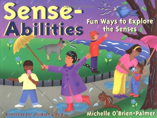 Sense-Abilities: Fun Ways to Explore the Senses: O'Brien-Palmer ...