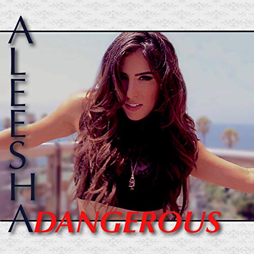 Amazon.com: Dangerous : Aleesha: Digital Music