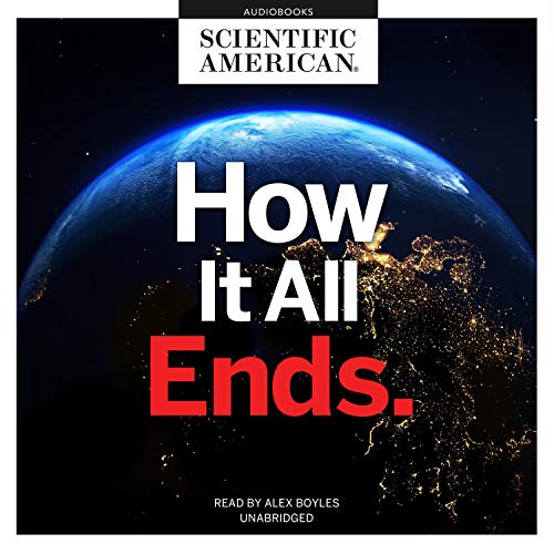 Amazon.com: How It All Ends (Audible Audio Edition): Scientific ...