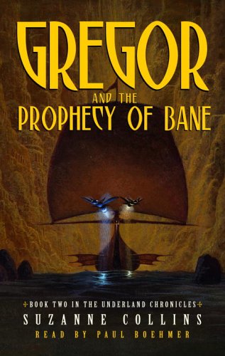 Gregor and the Prophecy of Bane: Suzanne Collins, Paul Boehmer ...