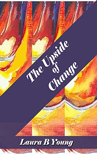 The Upside of Change eBook : Young, Laura B.: Amazon.in: Kindle Store