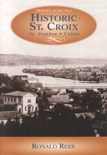 Historic Saint Croix: Rees, Ronald: 9781551094359: Amazon.com: Books