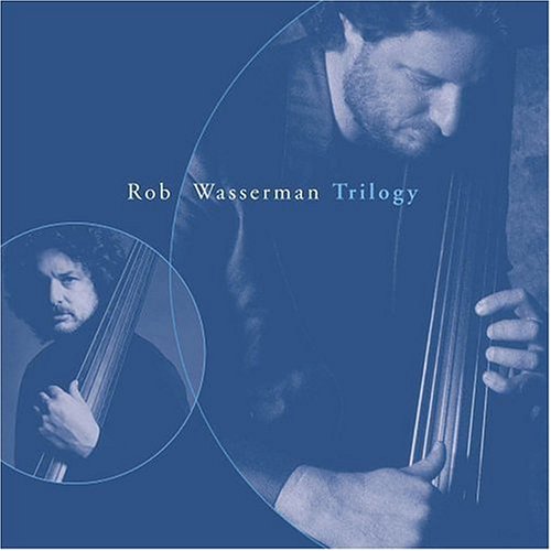 Wasserman, Rob - Trilogy - Amazon.com Music