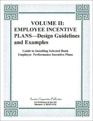 Volume II: (Bank) Employee Incentive Plans-Design Guidelines and ...