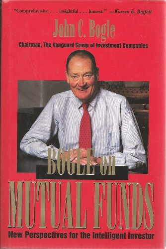 Bogle on Mutual Funds, New Perspectives for the Intelligent Investor ...