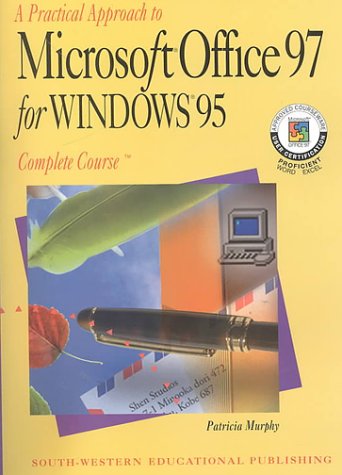 A Practical Approach to Microsoft Office 97 for Windows 95: ...