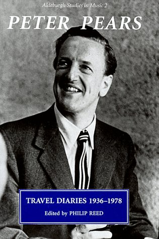 The Travel Diaries of Peter Pears, 1936-1978: v. 2 (Aldeburgh Studies ...