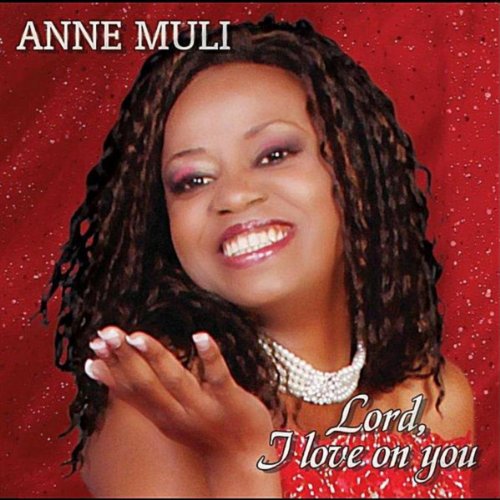 Amazon.com: Lord I Love On You : Anne Muli: Digital Music
