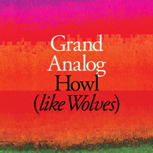 Play Howl (Like Wolves) by Grand Analog on Amazon Music