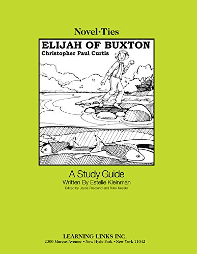 Elijah of Buxton: Novel-Ties Study Guide: Christopher Paul Curtis ...