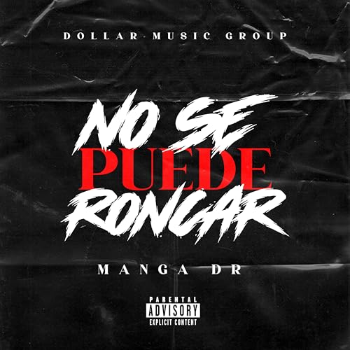 NO SE PUEDE RONCAR by El Dollar Music feat. Manga DR & Dollar Music ...